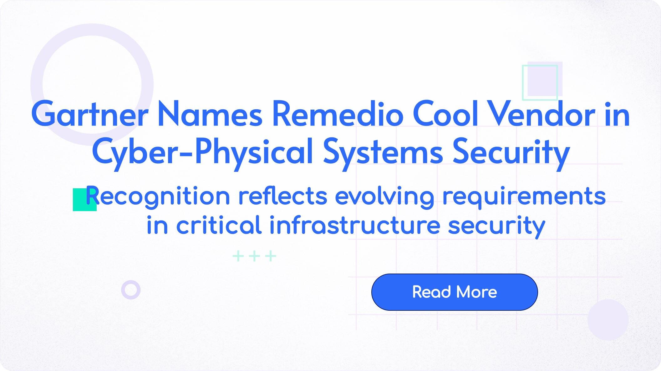 Gartner Names Remedio Cool Vendor in Cyber-Physical Systems Security